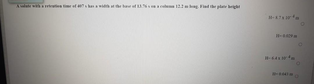 Solved A solute with a retention time of 407 s has a width | Chegg.com