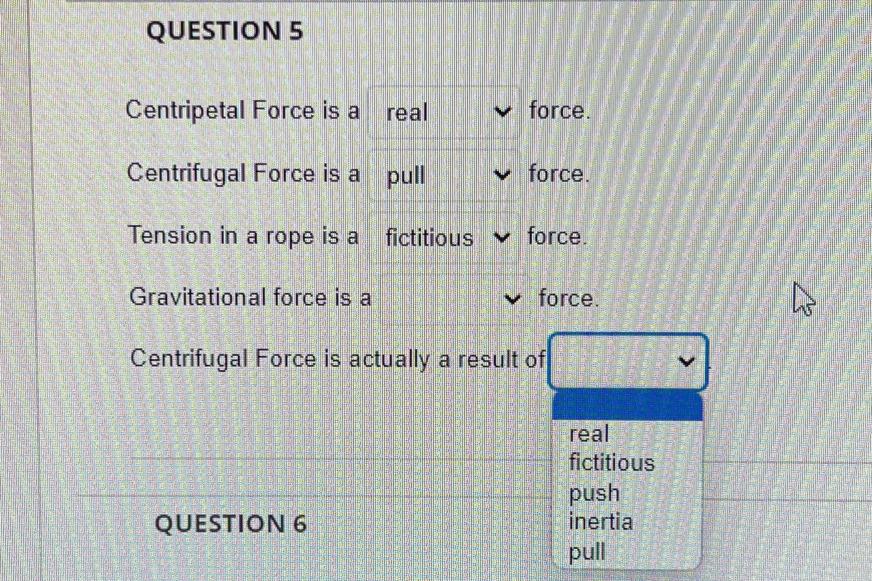 Solved QUESTION 5Centripetal Force is a real , | Chegg.com