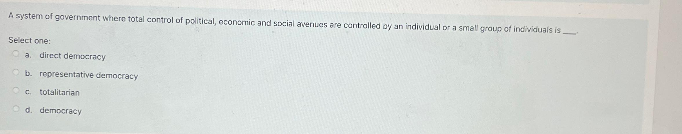 Solved A system of government where total control of | Chegg.com