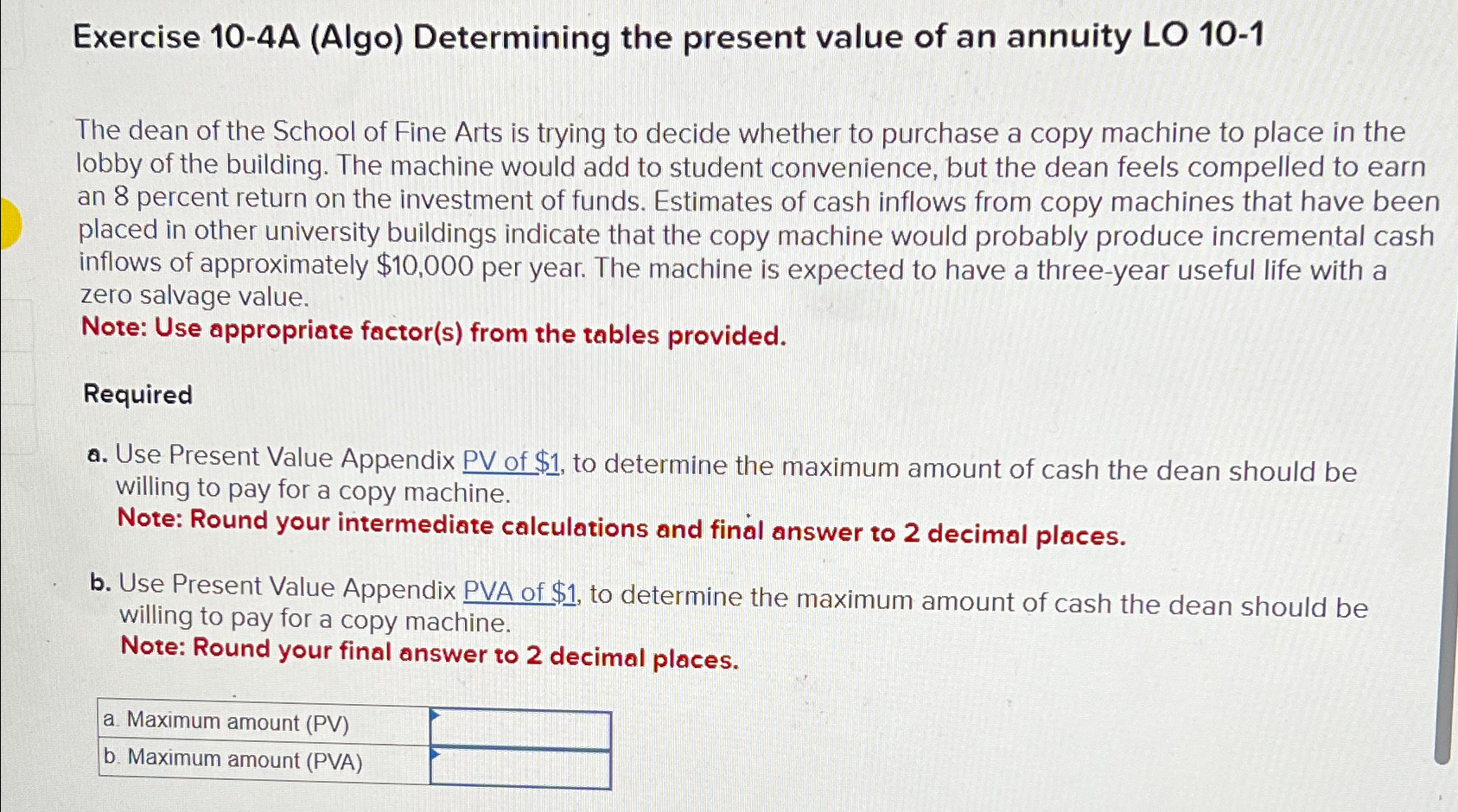 Solved Exercise 10-4A (Algo) ﻿Determining the present value | Chegg.com