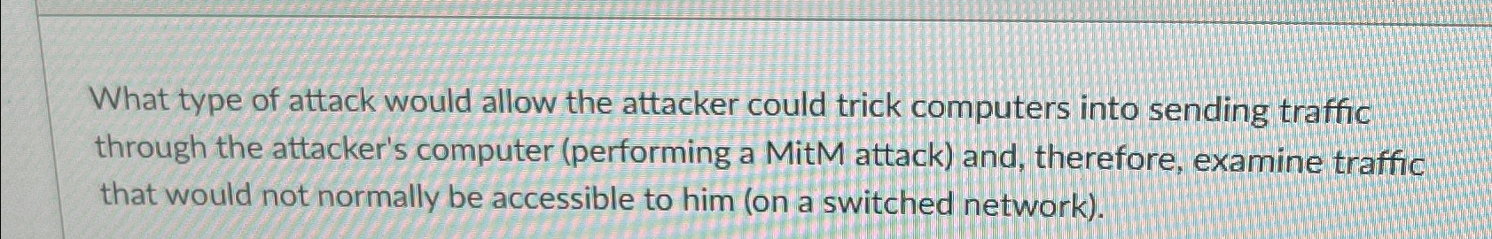 Solved What type of attack would allow the attacker could | Chegg.com