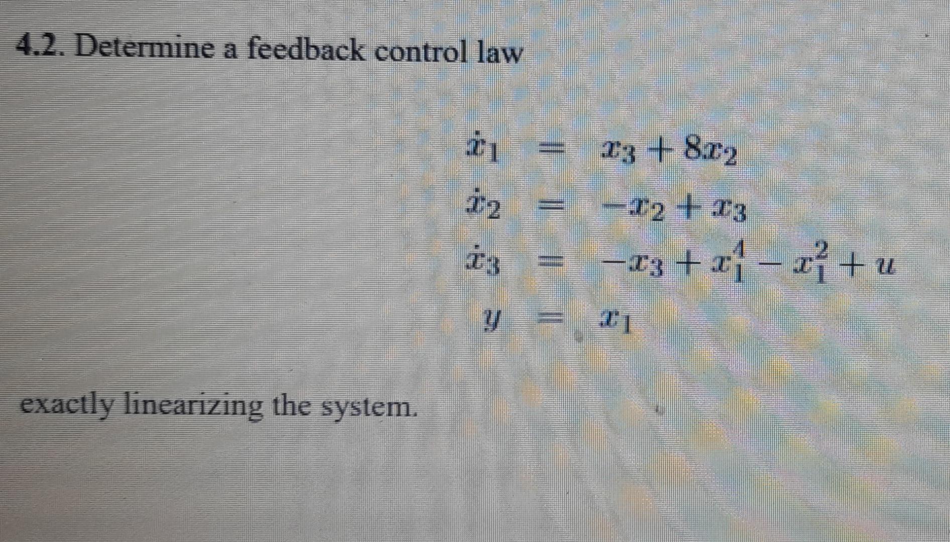 Solved 4.2. Determine a feedback control law Z1 exactly | Chegg.com