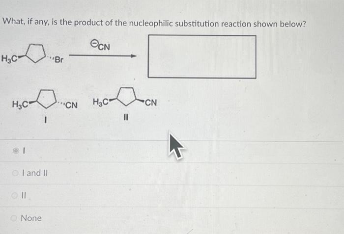 Solved What, if any, is the product of the nucleophilic | Chegg.com