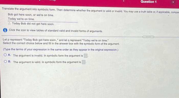 Solved Question 1 Translate the argument into symbolic form. | Chegg.com