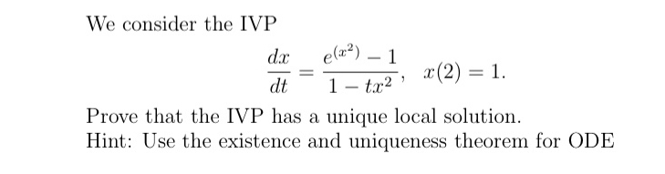 Solved We consider the IVPdxdt=e(x2)-11-tx2,x(2)=1.Prove | Chegg.com