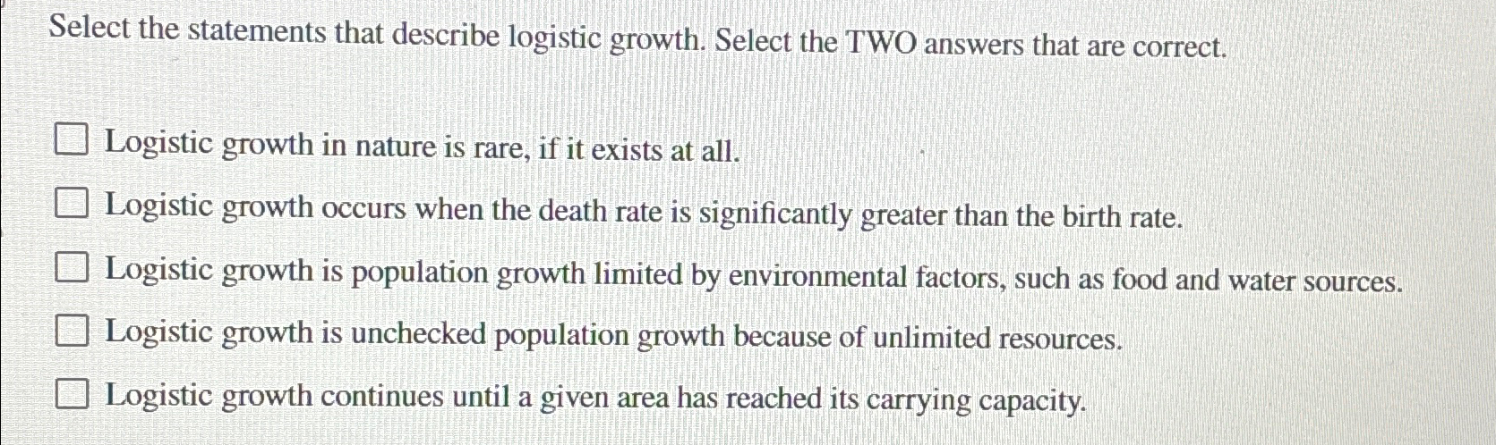Solved Select the statements that describe logistic growth. | Chegg.com