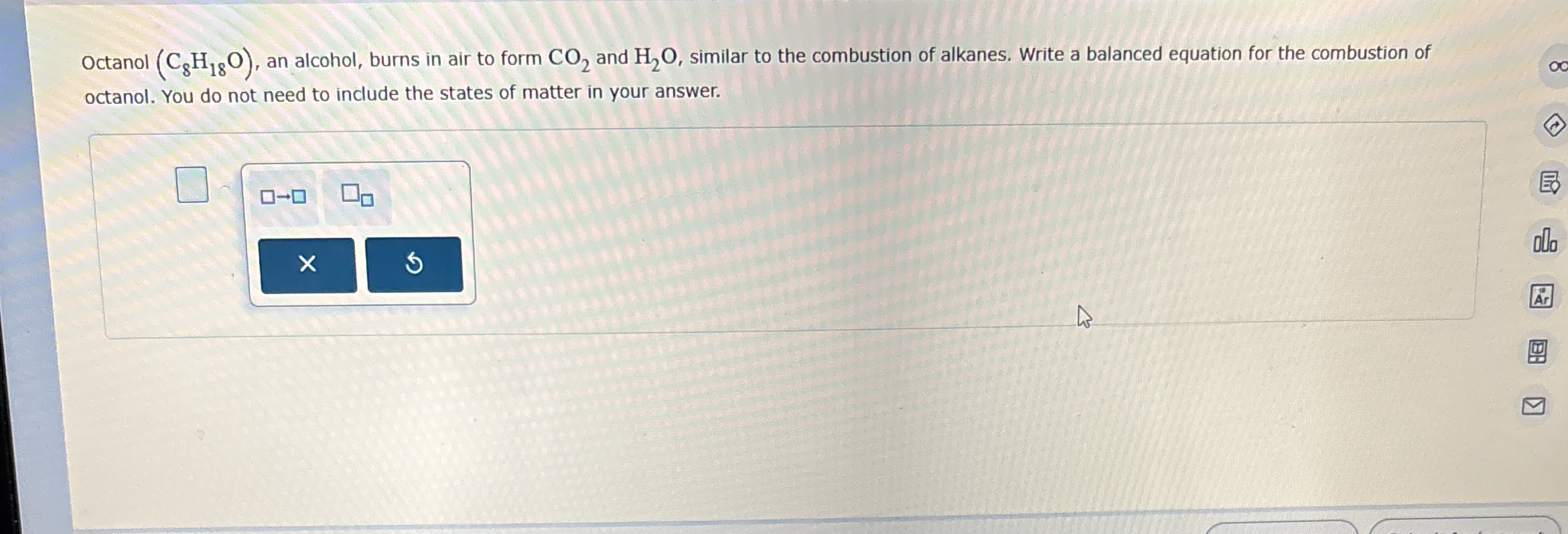 Solved Octanol (C8H18O), ﻿an alcohol, burns in air to form | Chegg.com