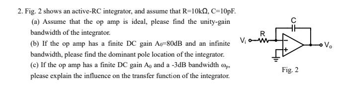 Solved 2. Fig. 2 shows an active- RC integrator, and assume | Chegg.com