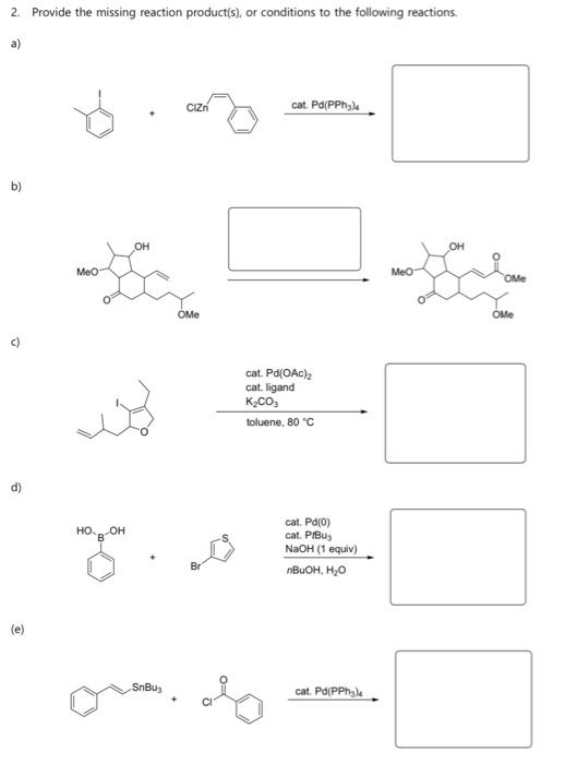 Solved Provide the missing reaction product(s), or | Chegg.com