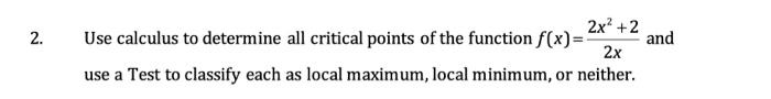 Solved 2. Use calculus to determine all critical points of | Chegg.com