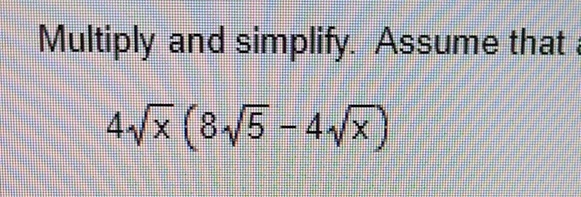 Solved Multiply and simplify. Assume that4x2(852-4x2) | Chegg.com