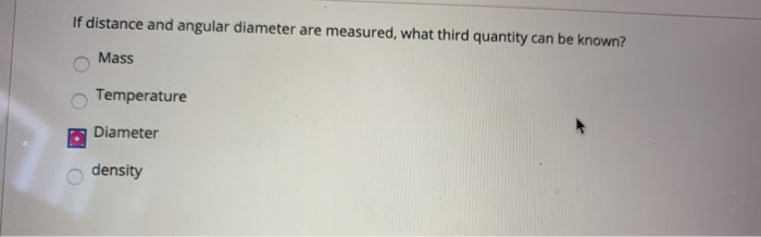 Solved If distance and angular diameter are measured, what | Chegg.com