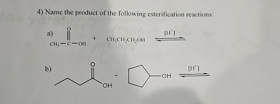 Solved Name the product of the following esterification | Chegg.com