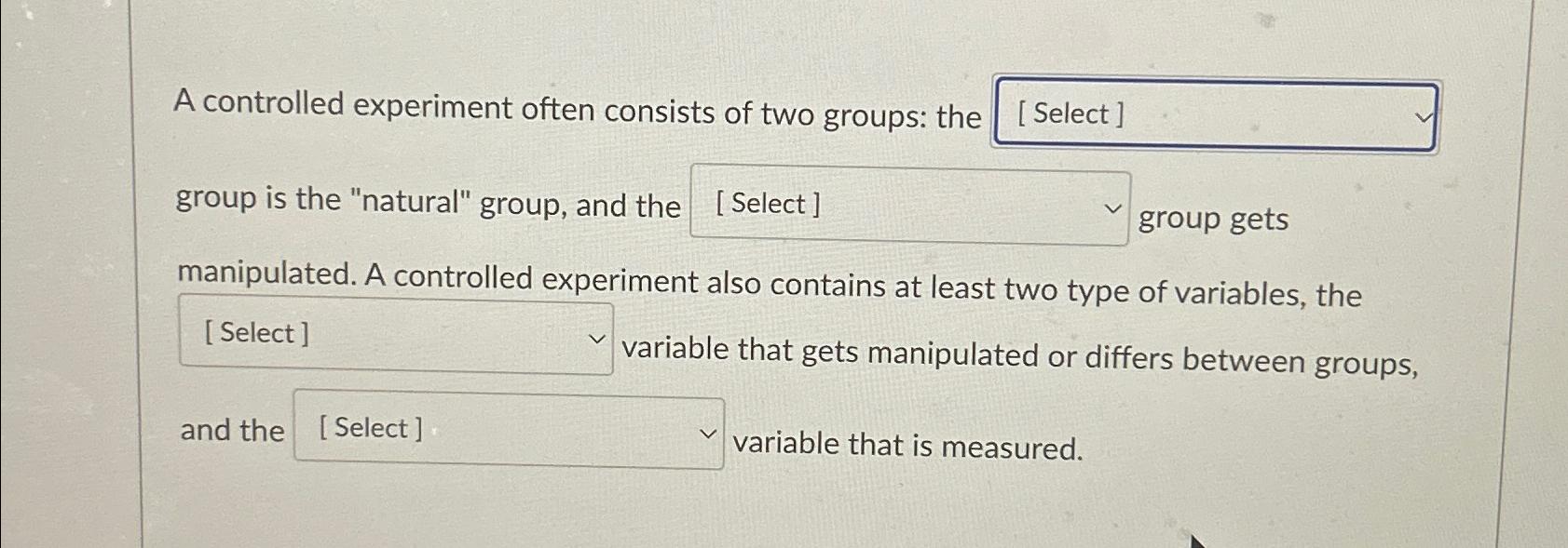 Solved A controlled experiment often consists of two groups: | Chegg.com