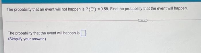Solved The probability that an event will not happen is | Chegg.com