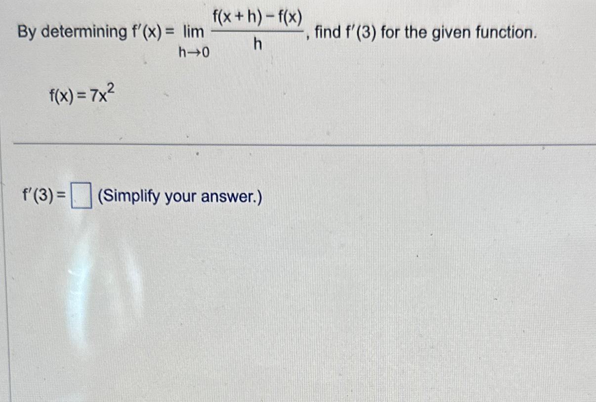 Solved By determining f'(x)=limh→0f(x+h)-f(x)h, ﻿find f'(3) | Chegg.com