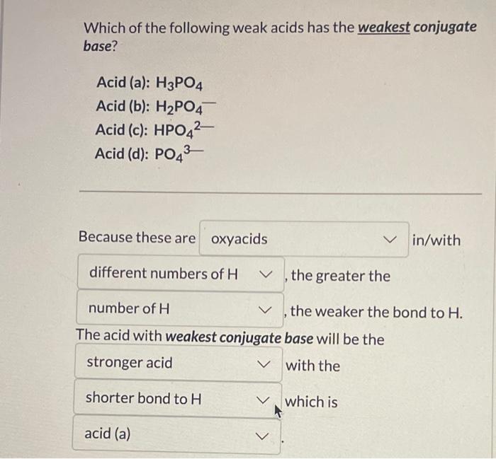 Solved Which of the following weak acids has the weakest | Chegg.com