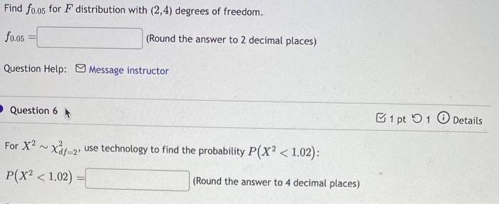 Solved Find f0.05 for F distribution with (2,4) degrees of | Chegg.com