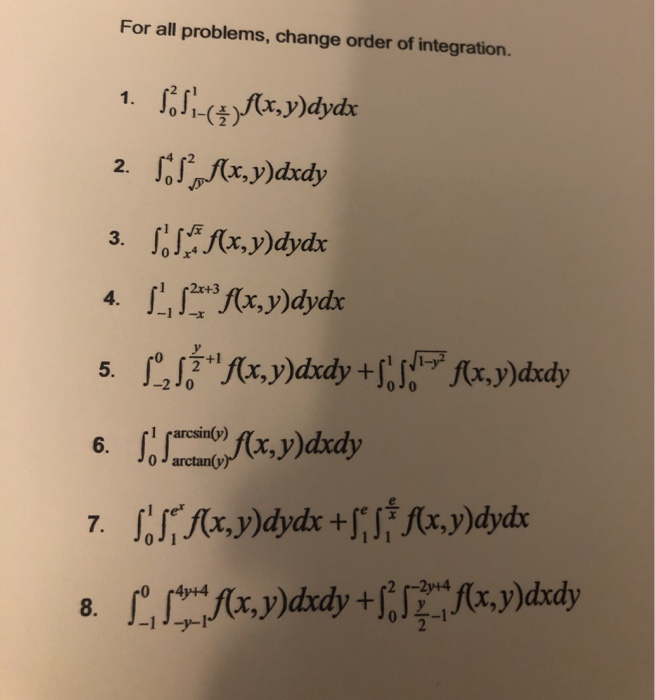 Solved For all problems, change order of integration. 1. | Chegg.com