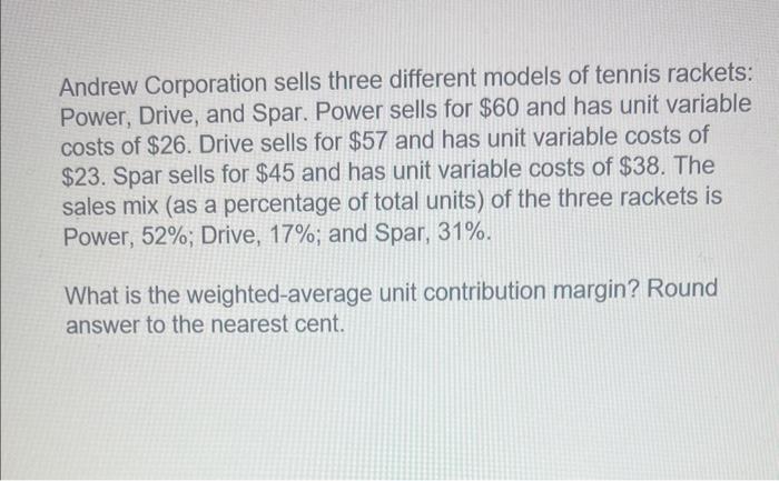 Solved Andrew Corporation sells three different models of | Chegg.com