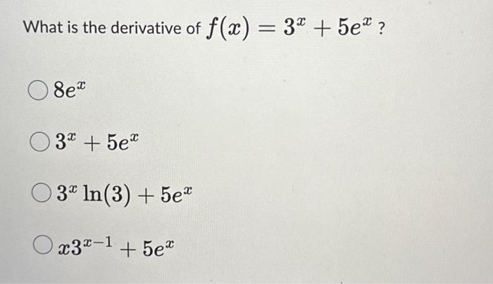 Solved What Is The Derivative Of F X 3x 5ex 8ex 3x 5ex