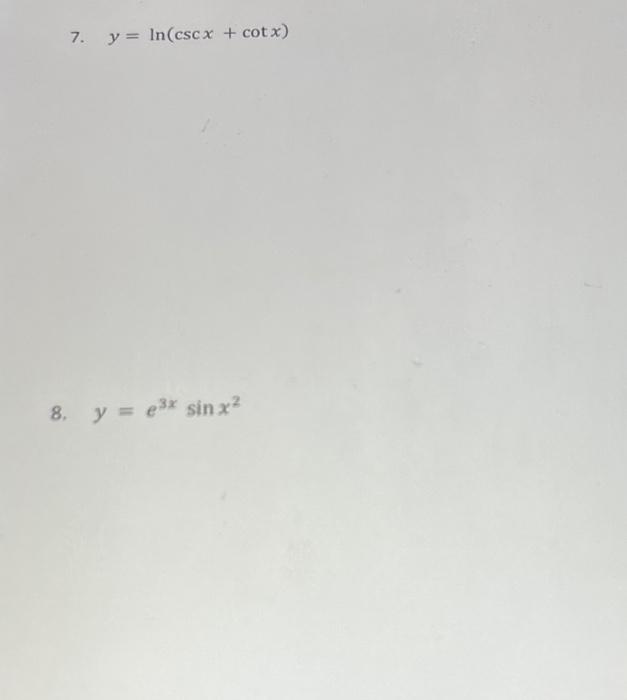 Solved y=ln(cscx+cotx) y=e3xsinx2 | Chegg.com