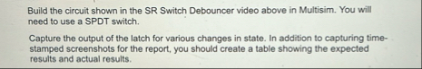 Solved Build the circuit shown in the SR Switch Debouncer | Chegg.com