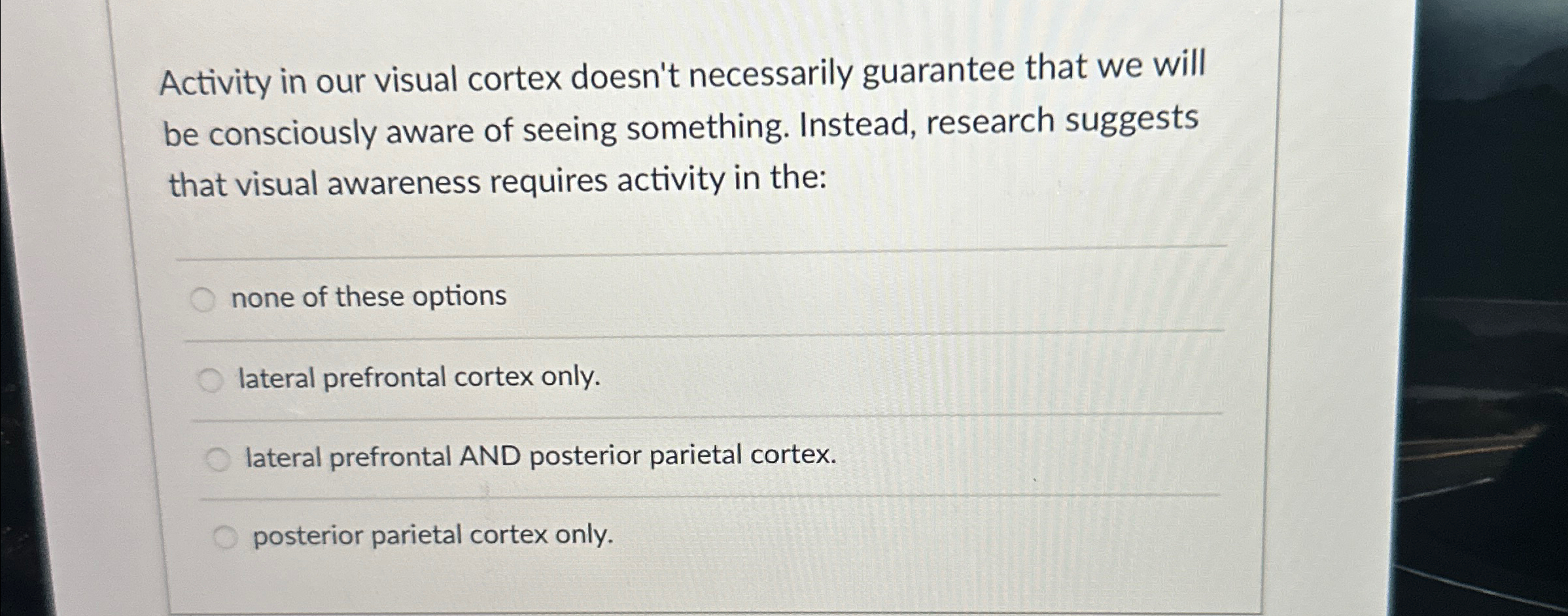 Solved Activity in our visual cortex doesn't necessarily | Chegg.com
