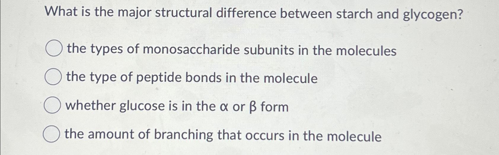 Solved What is the major structural difference between | Chegg.com