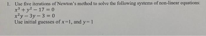 Solved 1. Use five iterations of Newton's method to solve | Chegg.com