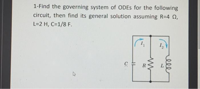 Solved 1-Find the governing system of ODEs for the following | Chegg.com