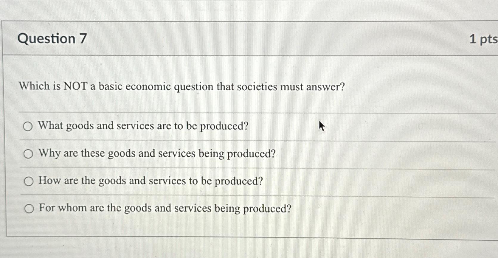 Solved Question 71 ptsWhich is NOT a basic economic | Chegg.com Solved Question 71 ptsWhich is NOT a basic economic | Chegg.com