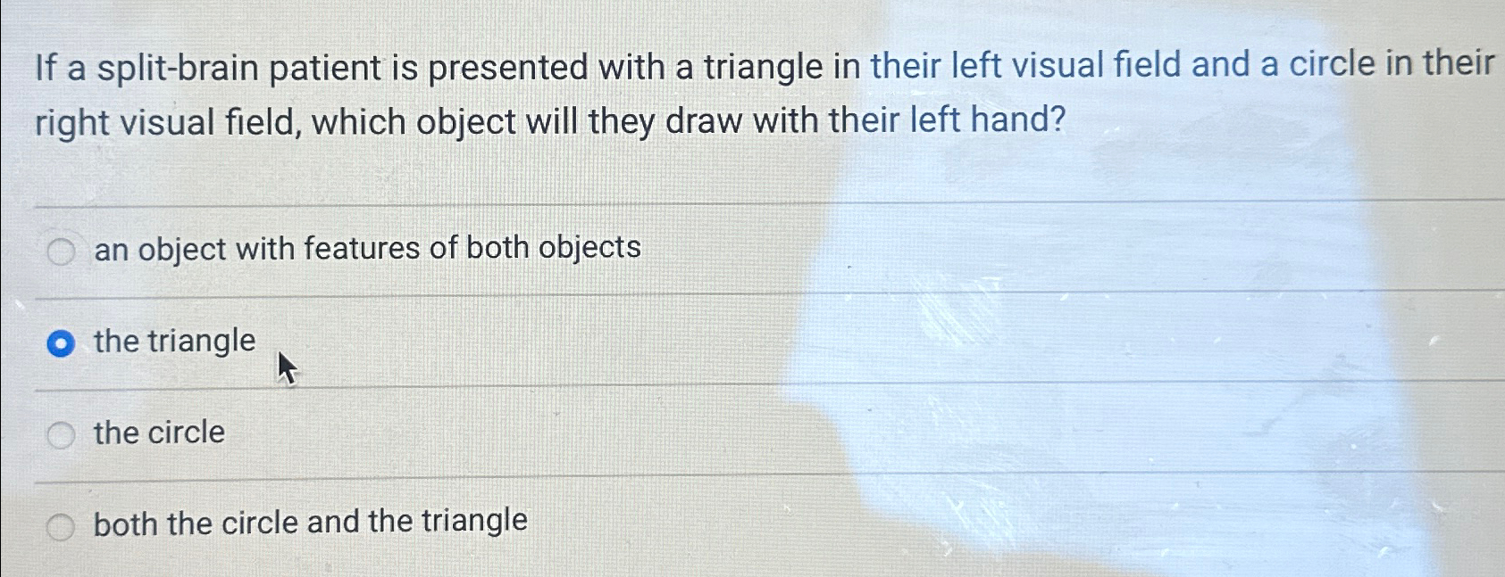 Solved If a split-brain patient is presented with a triangle | Chegg.com