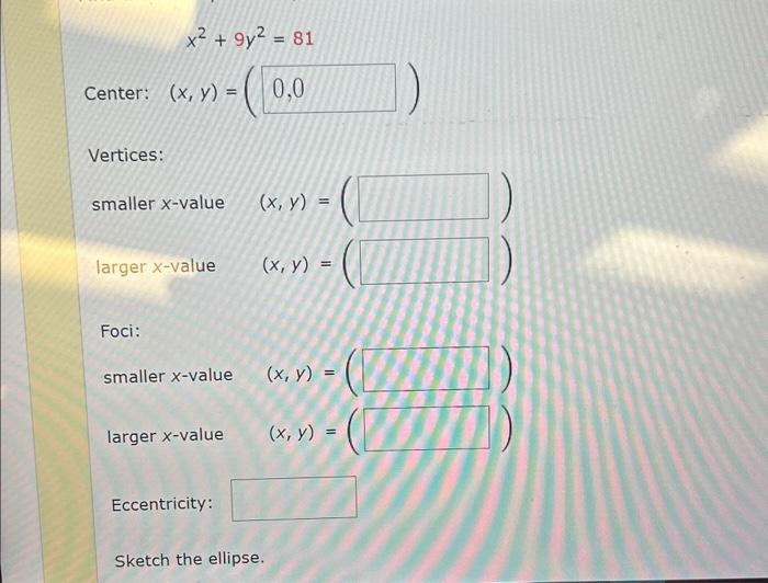 Solved Center: (x,y)= Vertices: smaller x-value (x,y)= | Chegg.com