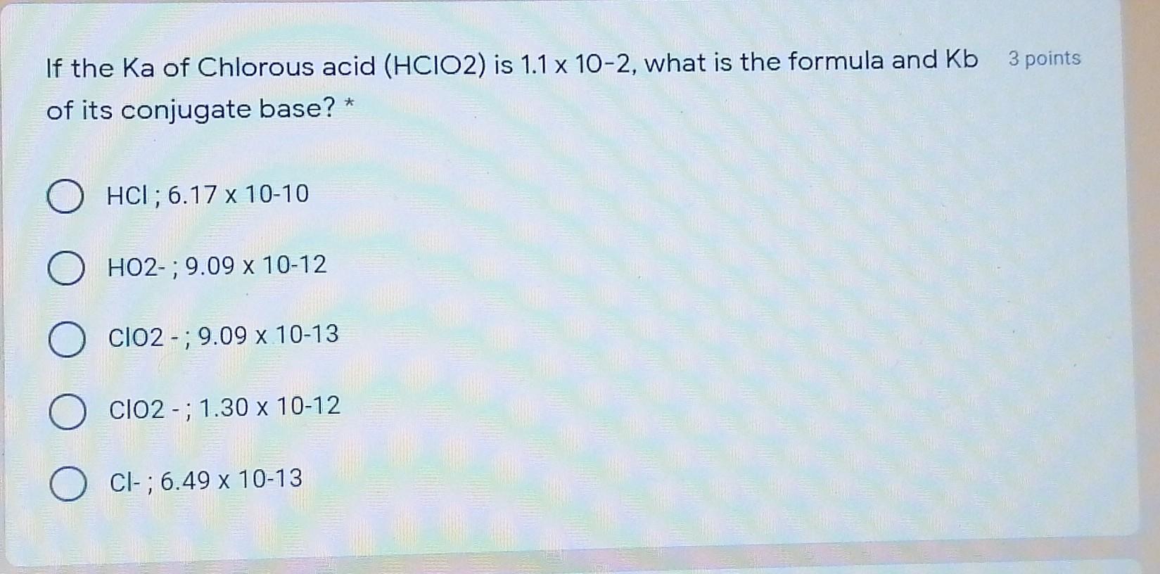 Solved If the Ka of Chlorous acid (HCIO2) is 1.1 x 10-2, | Chegg.com