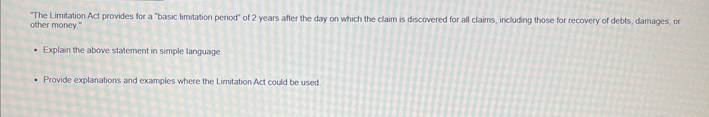 Solved "The Limitation Act provides for a "basic limitation | Chegg.com