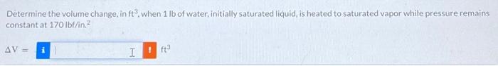 Solved Determine the volume change, in ft3, when 1lb of | Chegg.com
