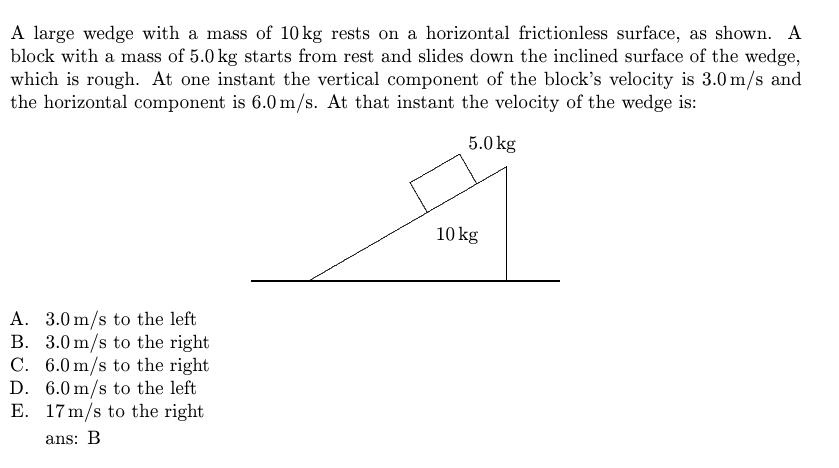 Solved A large wedge with a mass of 10kg ﻿rests on a | Chegg.com