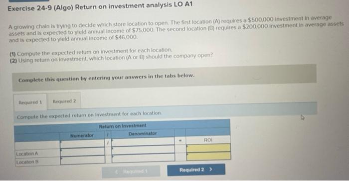 Solved Exercise 24-9 (Algo) Return on investment analysis LO | Chegg.com