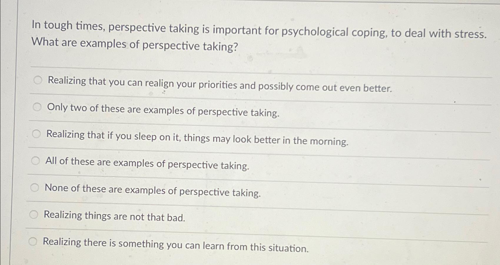 In tough times, perspective taking is important for | Chegg.com