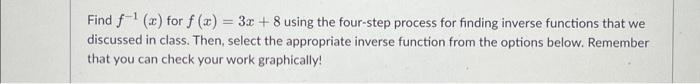 Solved Find f−1(x) for f(x)=3x+8 using the four-step process | Chegg.com