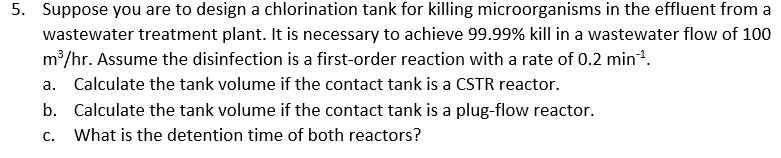 Solved 5. ﻿Suppose you are to design a chlorination tank for | Chegg.com