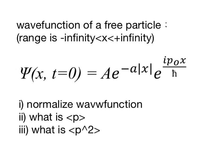 Solved wavefunction of a free particle : (range is -infinity | Chegg.com
