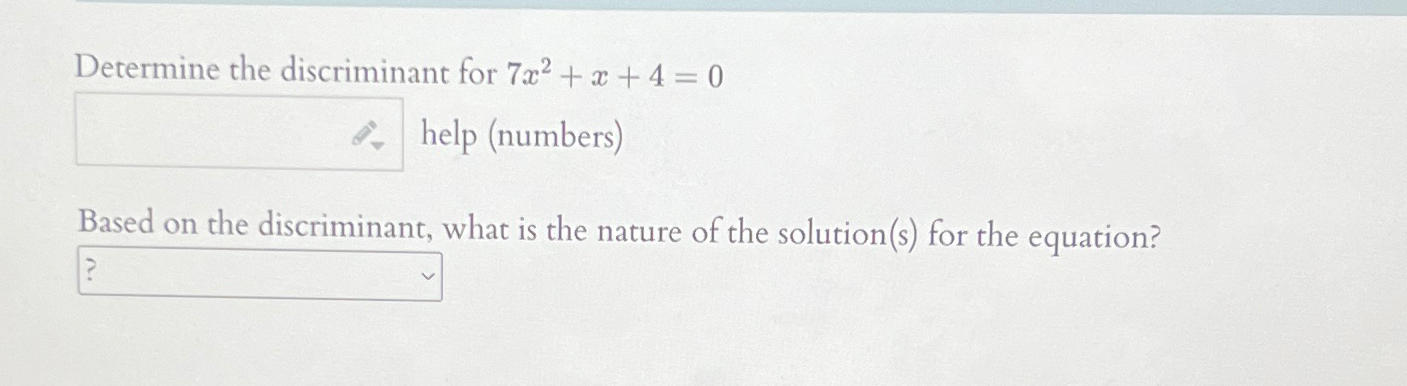 Solved Determine the discriminant for 7x2+x+4=0help | Chegg.com