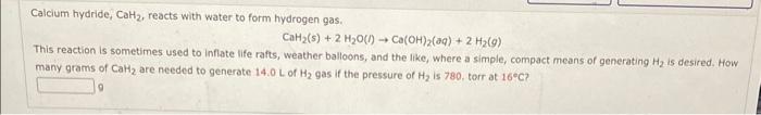 Solved Calcium hydride, CaH2, reacts with water to form | Chegg.com
