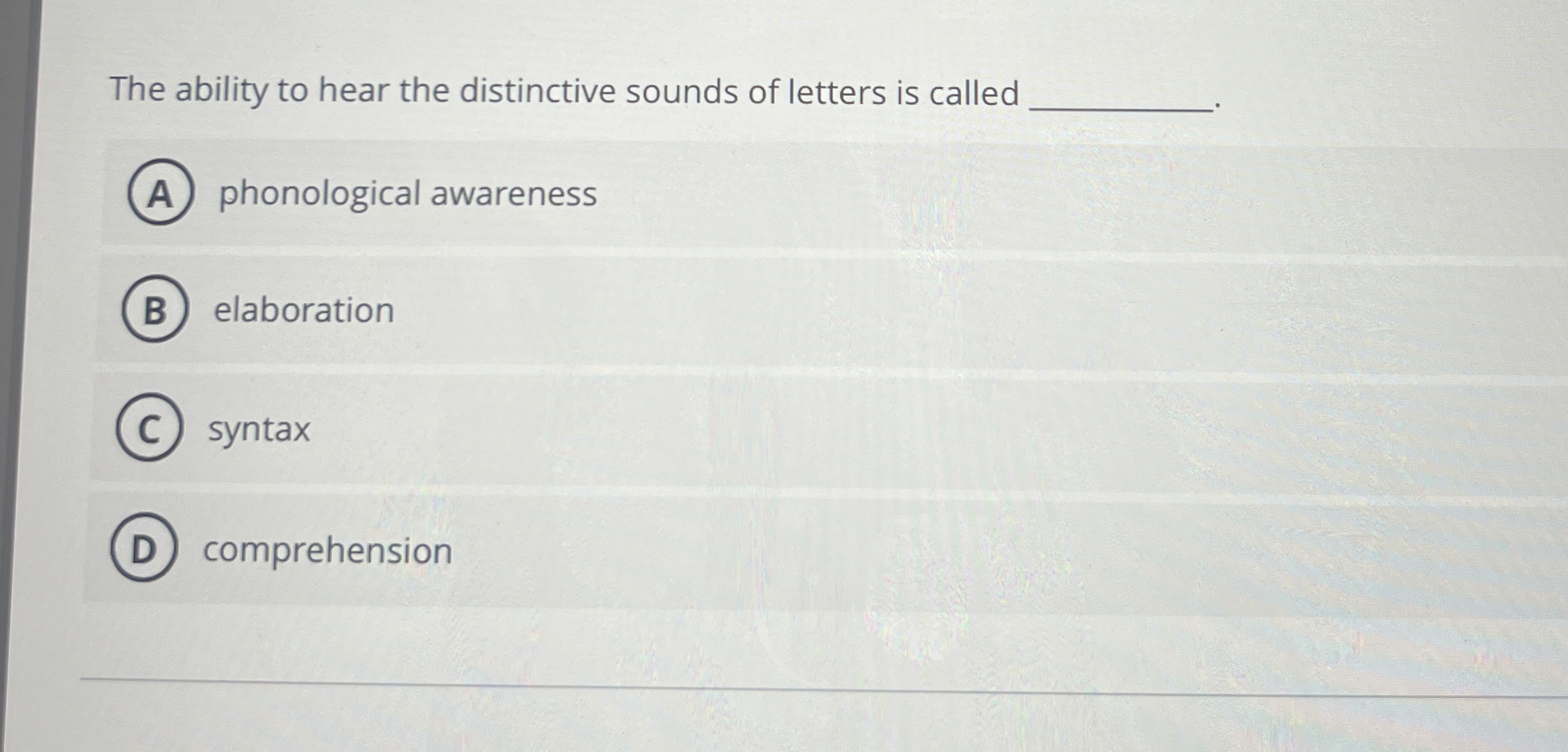 Solved The ability to hear the distinctive sounds of letters | Chegg.com