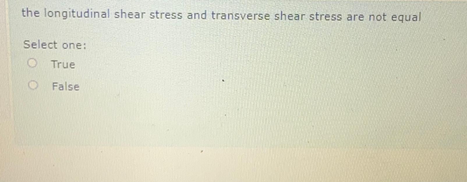 Solved the longitudinal shear stress and transverse shear | Chegg.com
