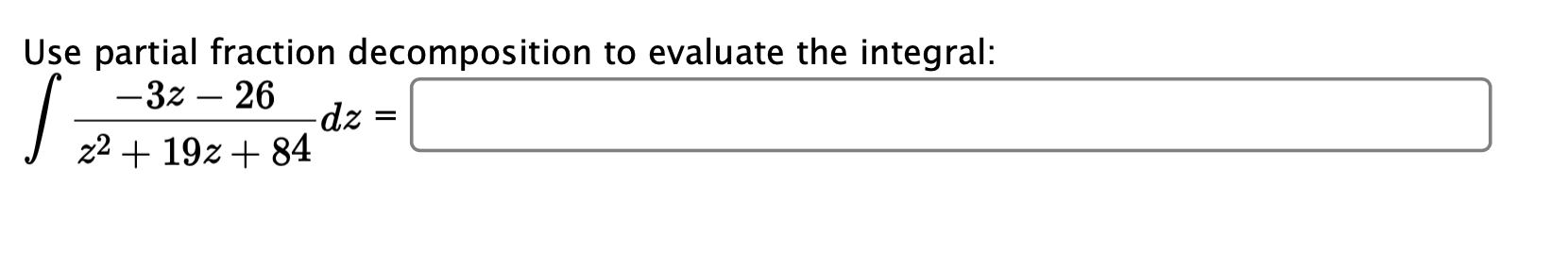 Use partial fraction decomposition to evaluate the | Chegg.com