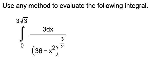 Solved Use any method to evaluate the following | Chegg.com