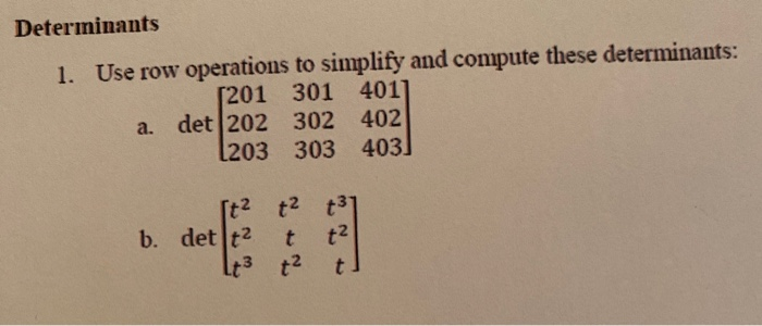 Solved Determinants 1. Use row operations to simplify and | Chegg.com